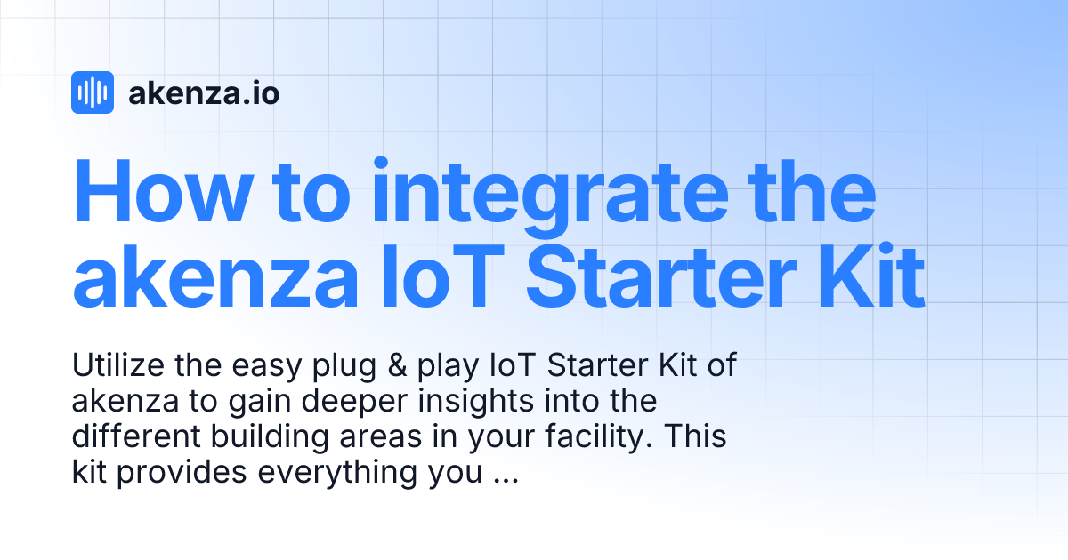 How to integrate the akenza IoT Starter Kit | akenza.io