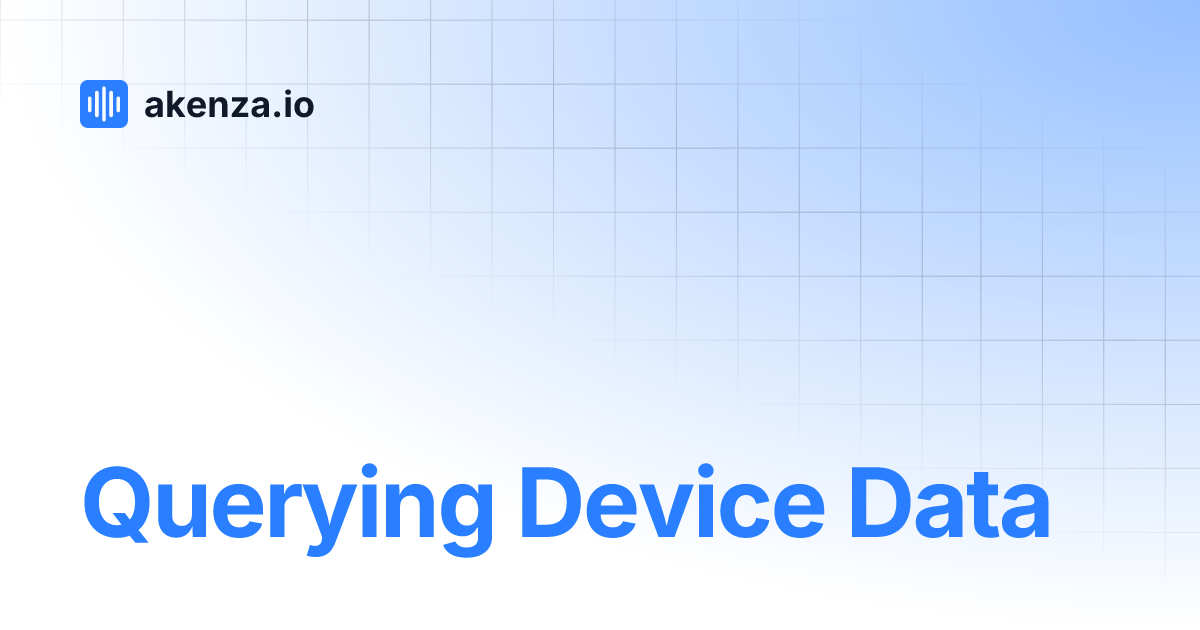 Querying Device Data | akenza.io